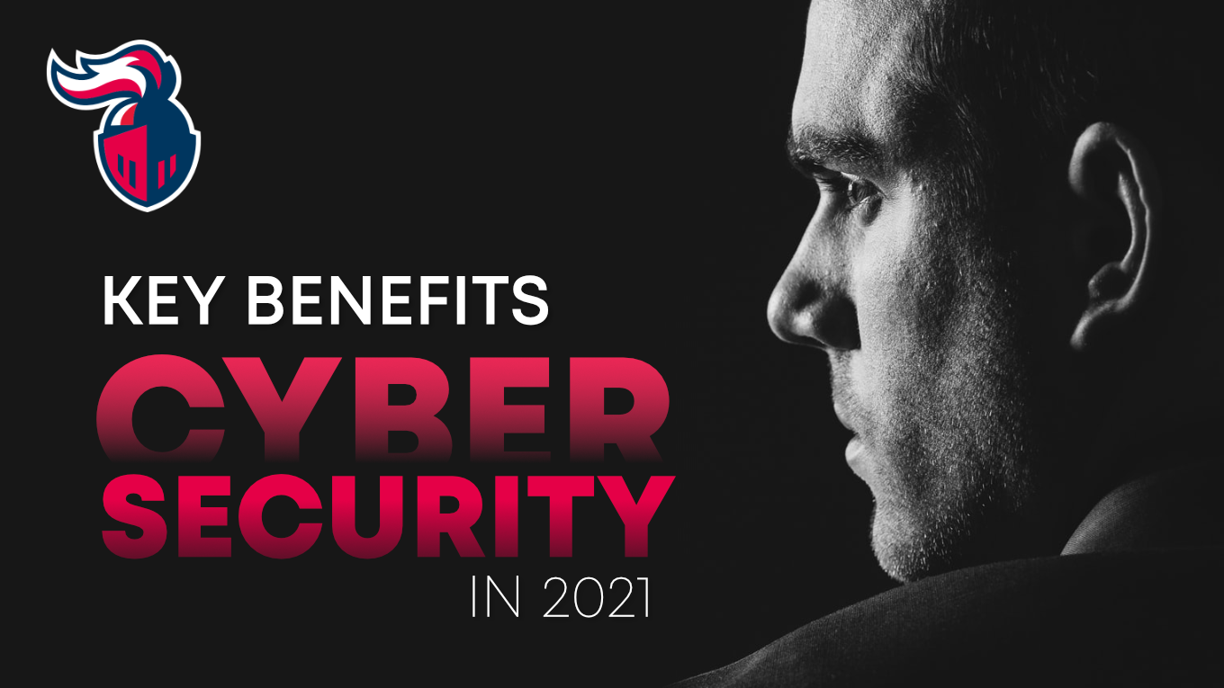 Key Benefits of Cybersecurity in 2021 - GetComplied Blog